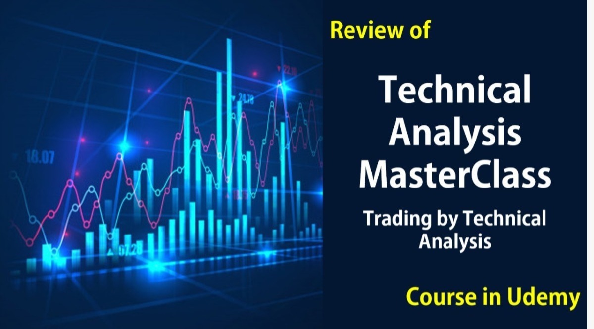 This document reviews "Technical Analysis MasterClass: Trading By Technical Analysis" Course in ...