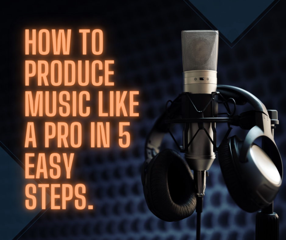 How to Produce Music Like a Pro in 5 Easy Steps_Better_Musician_Everyday