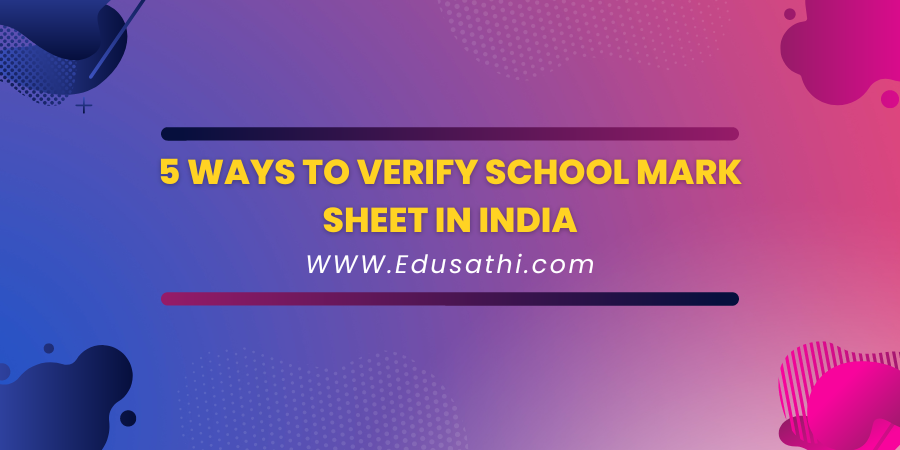 5 Ways to Verify School Mark sheet in India