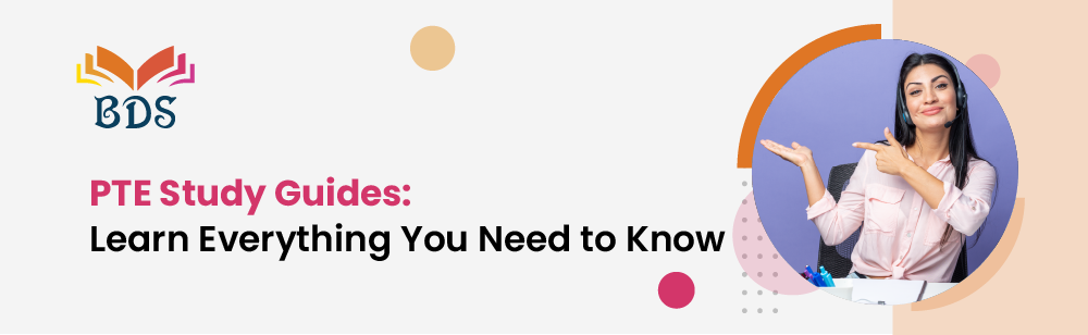 PTE Study Guides: Learn Everything You Need to Know