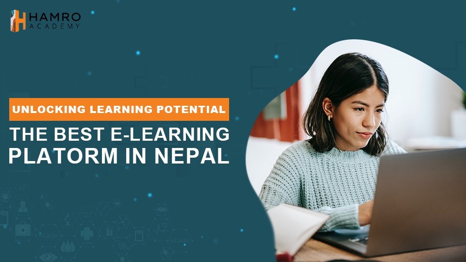 Unlocking Learning Potential: The Best E-Learning Platform in Nepal