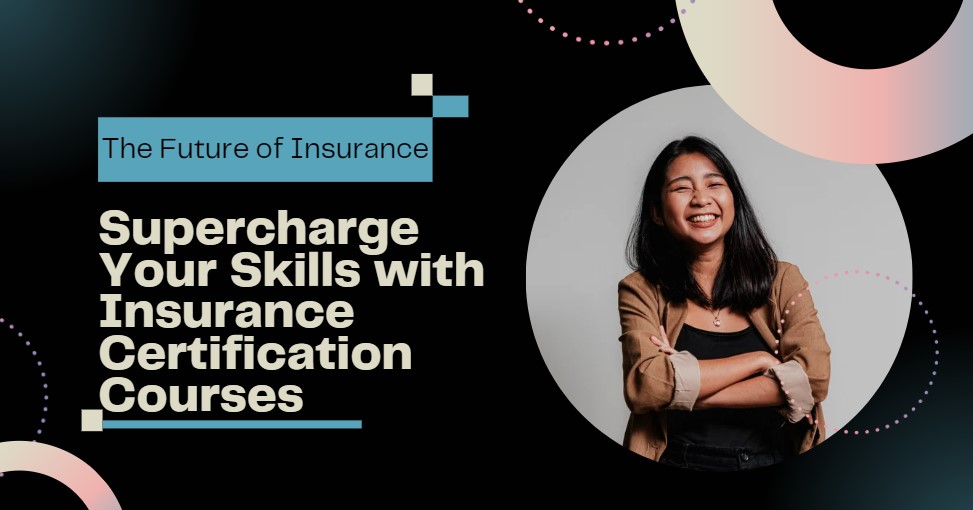 The Future of Insurance: Supercharge Your Skills with Insurance ...