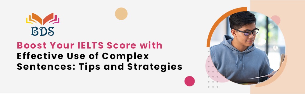 Boost Your IELTS Score with Effective Use of Complex Sentences: Tips ...