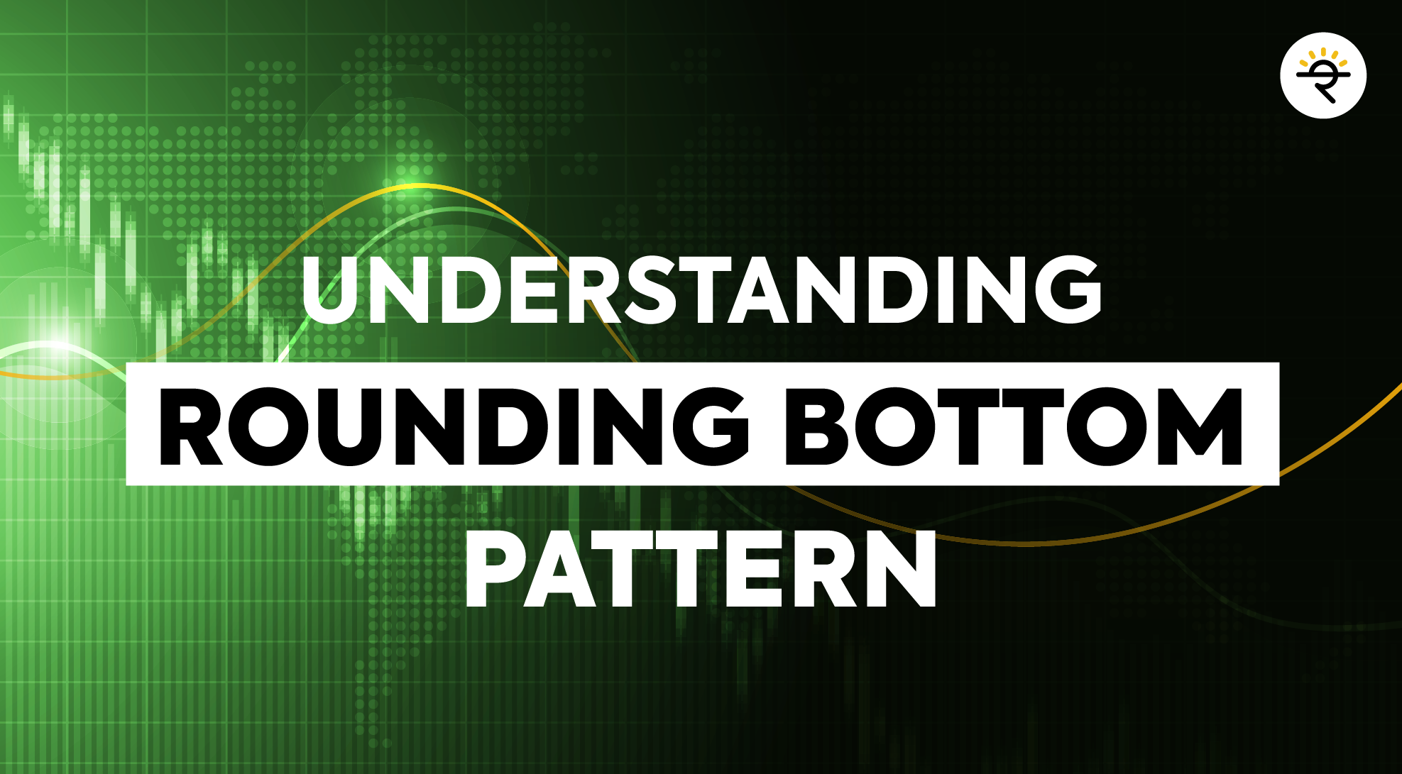 What is the Rounding Bottom pattern?