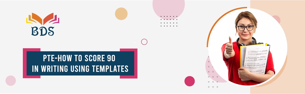 PTE-How to score 90 in writing using templates