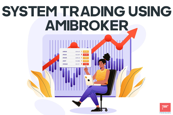 [Webinar ] System Trading using Amibroker