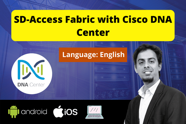 Cisco SDA Training | SD-Access Fabric with Cisco DNA Center