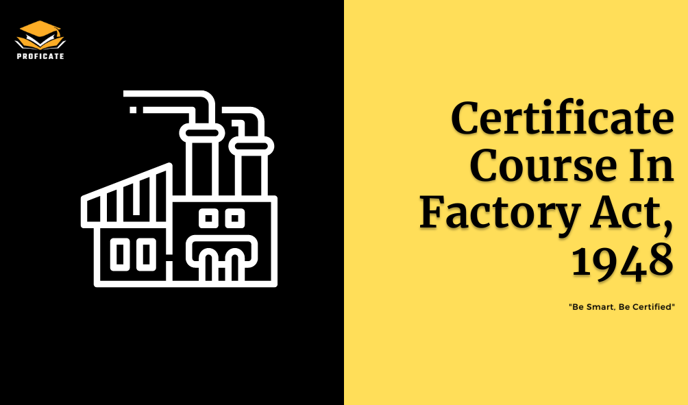 Certificate Course in Factory Act 1948