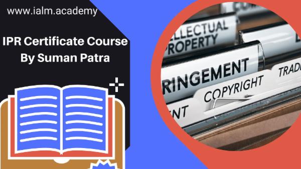 Online Course and Certification in IPR by Suman Patra