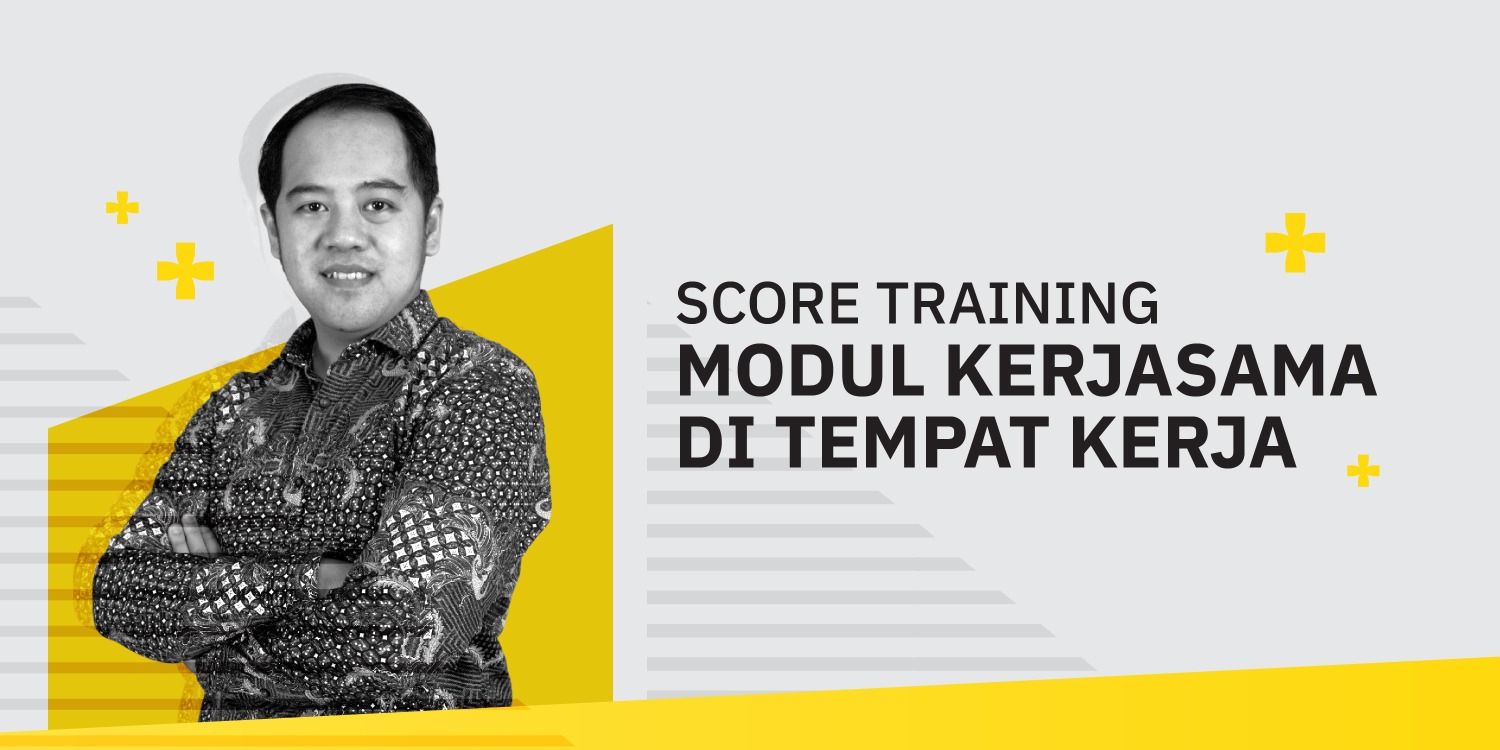 SCORE Training - Modul Kerja Sama di Tempat Kerja
