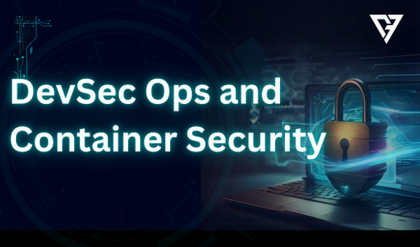 DevSec Ops and Container Security