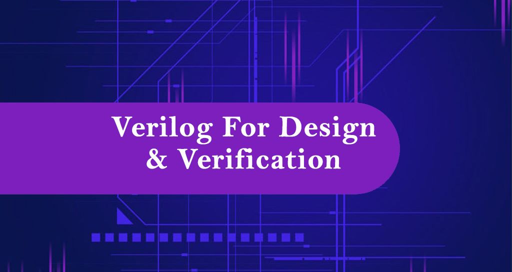 Verilog For Design And Verification