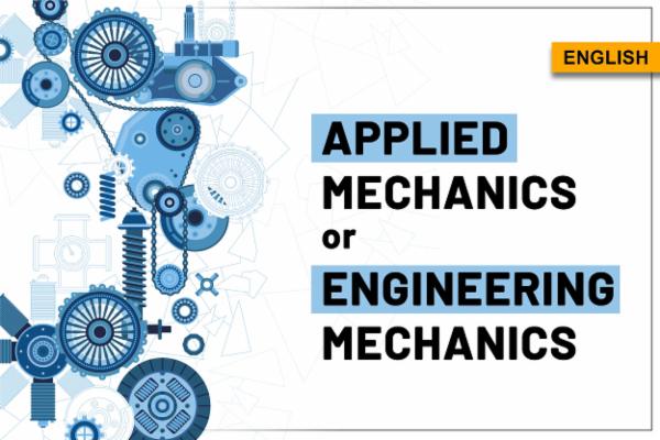 Applied Mechanics Or Engineering Mechanics