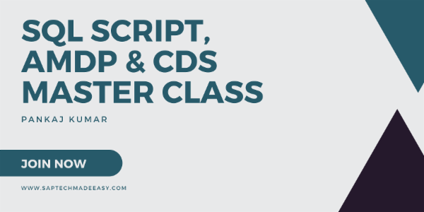 SQL SCRIPT, AMDP, CDS MASTER CLASS SQL SCRIPT, AMDP, CDS MASTER CLASS