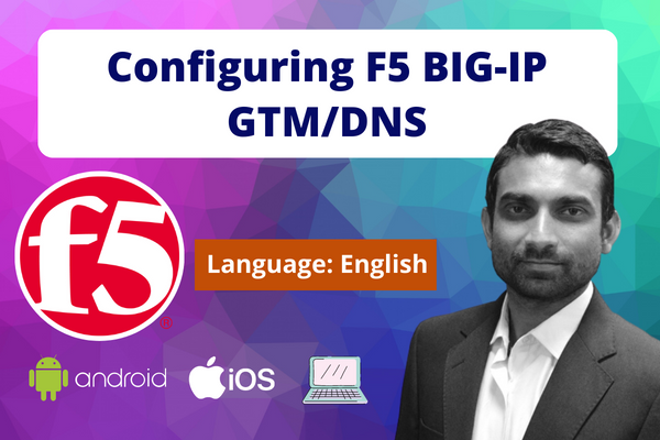 Configuring F5 BIG-IP GTM/DNS Training (Video Course)