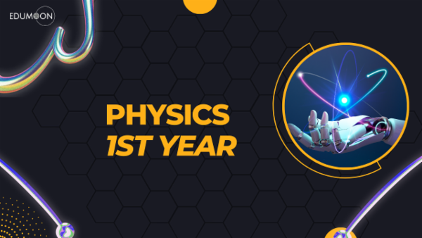 Physics - 1st Year