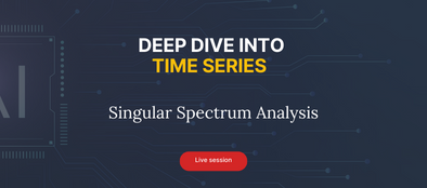 Deep Dive into Time Series - Singular Spectrum Analysis