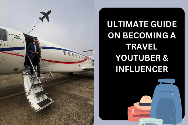 ULTIMATE GUIDE ON BECOMING A TRAVEL YOUTUBER & INFLUENCER