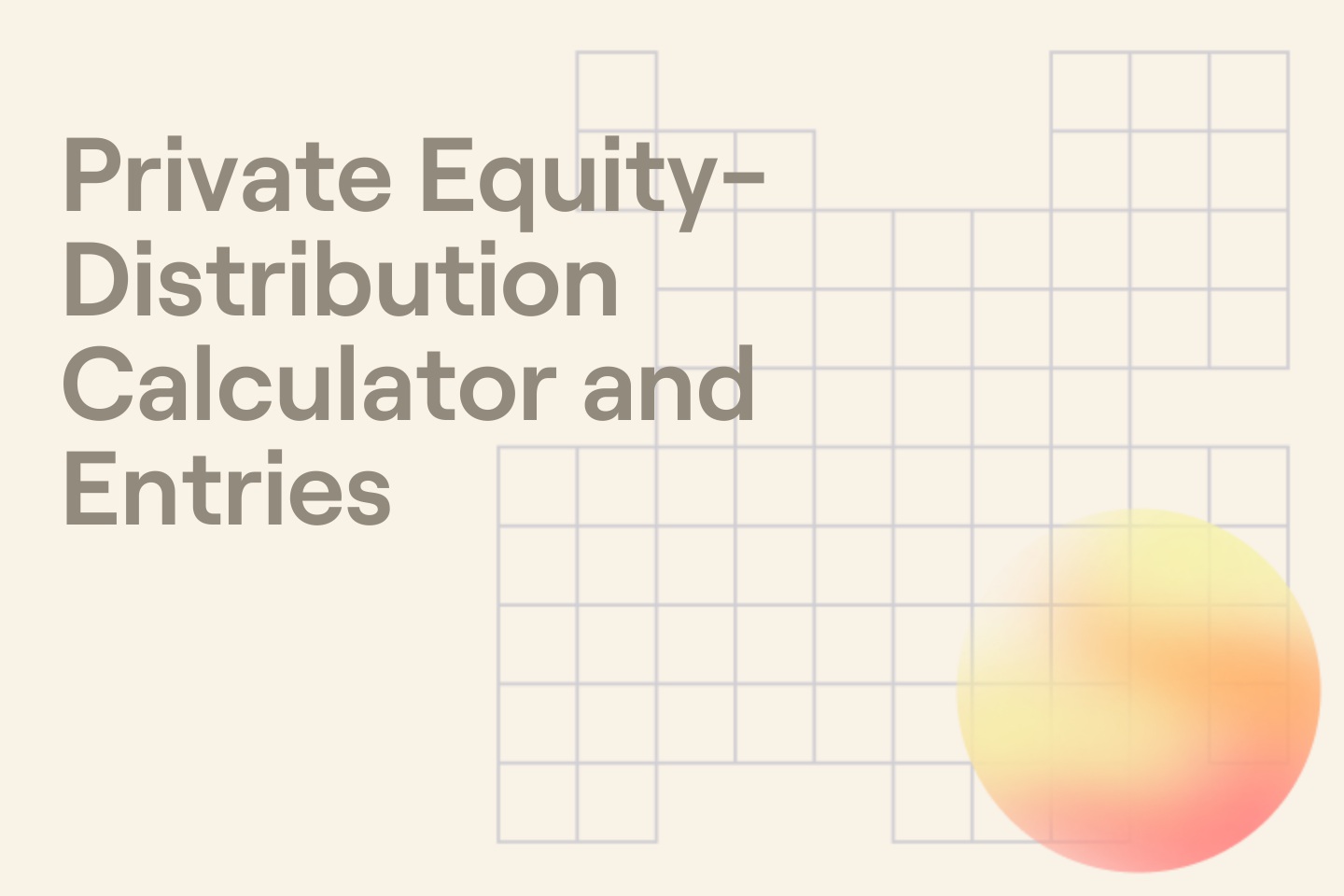 Private Equity- Distribution Calculator and Entries
